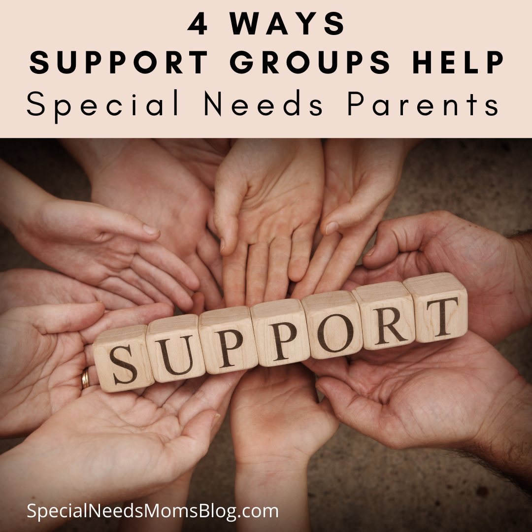 4 Ways Support Groups Help Special Needs Parents - Special Needs Moms Blog