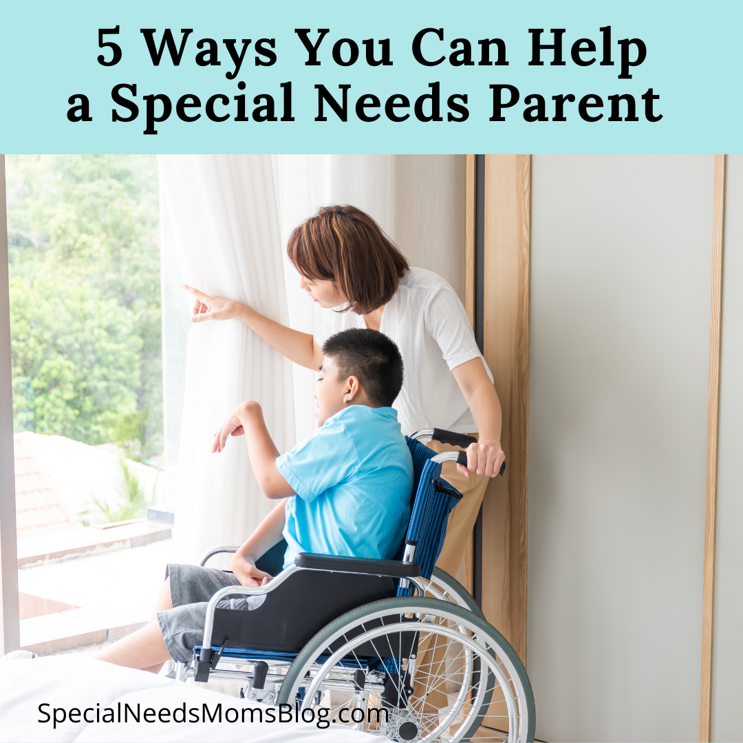 5 Ways You Can Help a Special Needs Parent - Special Needs Moms Blog