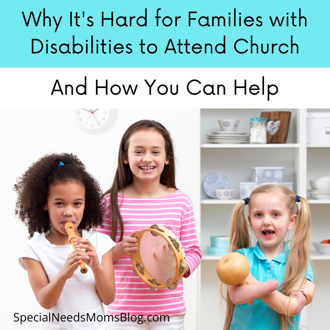 Why It’s Hard for Families with Disabilities to Attend Church and How ...